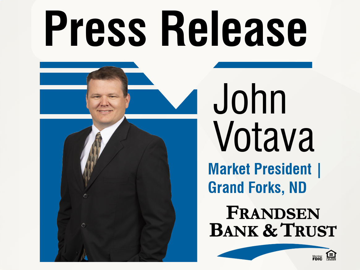 John Votava was named Market President of the Grand Forks Office ...